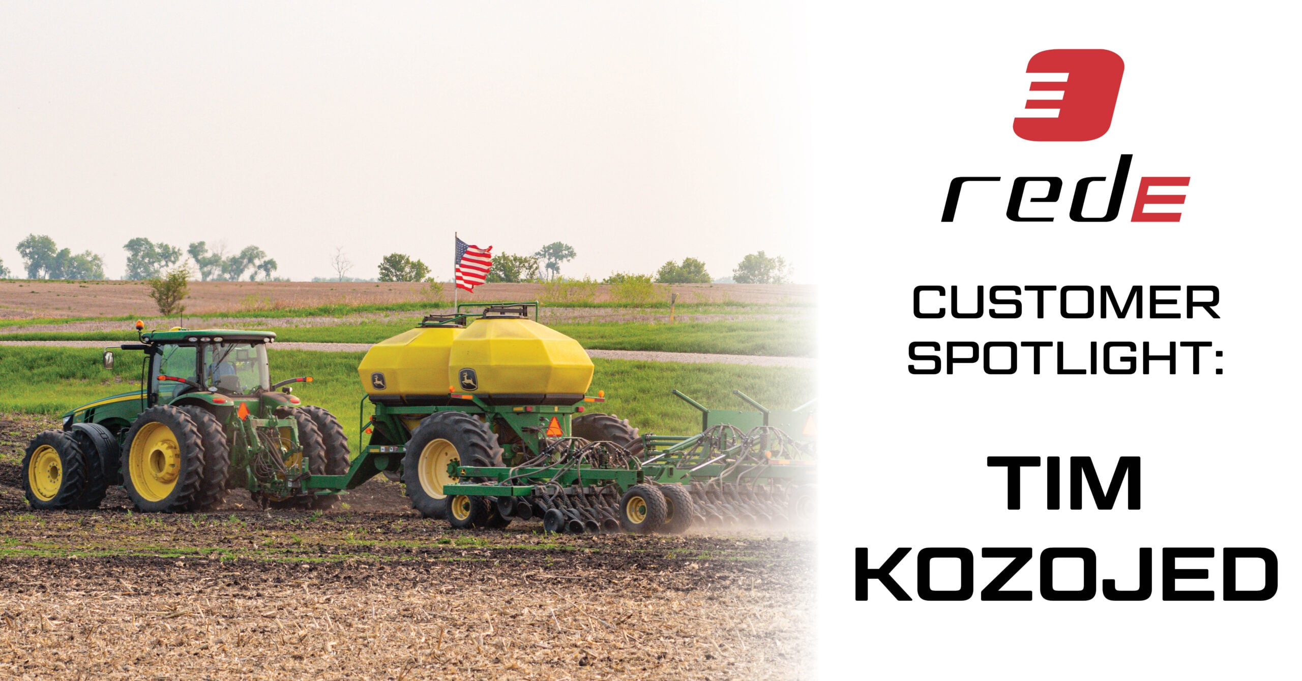 Red E Customer Spotlight: Tim Kozojed - Red E Performance Ag Parts